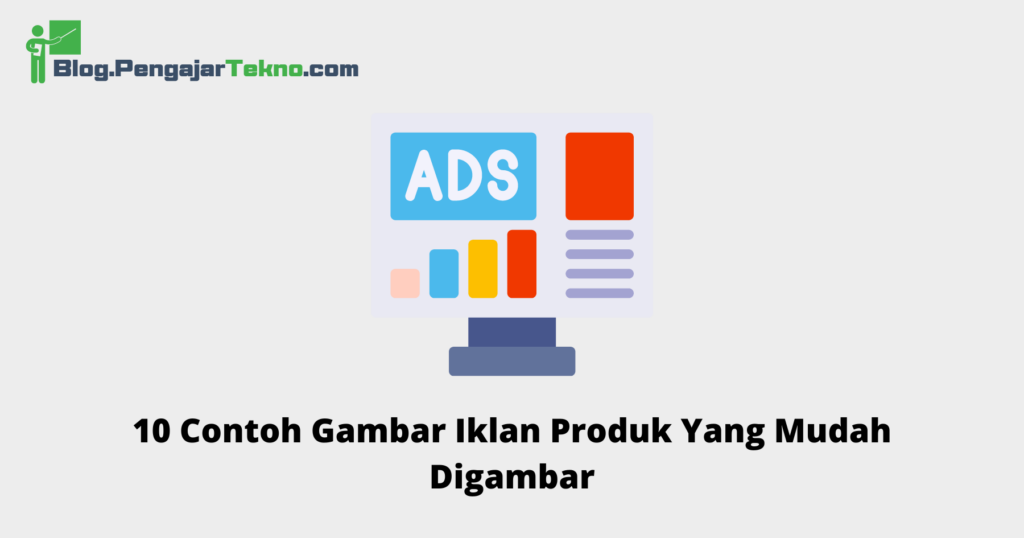 10 Contoh Gambar Iklan Produk Yang Mudah Digambar - Blog Pengajar Tekno