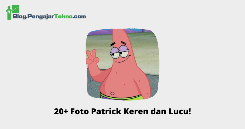 20+ Foto Patrick Keren dan Lucu! - Blog Pengajar Tekno