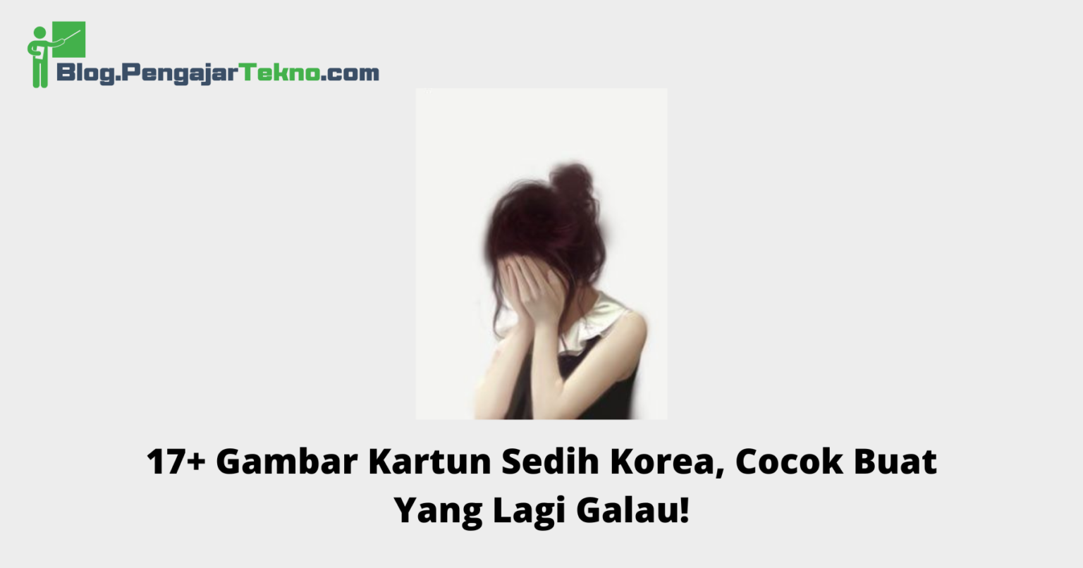 17+ Gambar Kartun Sedih Korea, Cocok Buat Yang Lagi Galau! - Blog ...