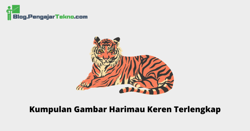 Kumpulan Gambar Harimau Keren Terlengkap - Blog Pengajar Tekno