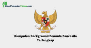 Kumpulan Background Pemuda Pancasila Terlengkap - Blog Pengajar Tekno