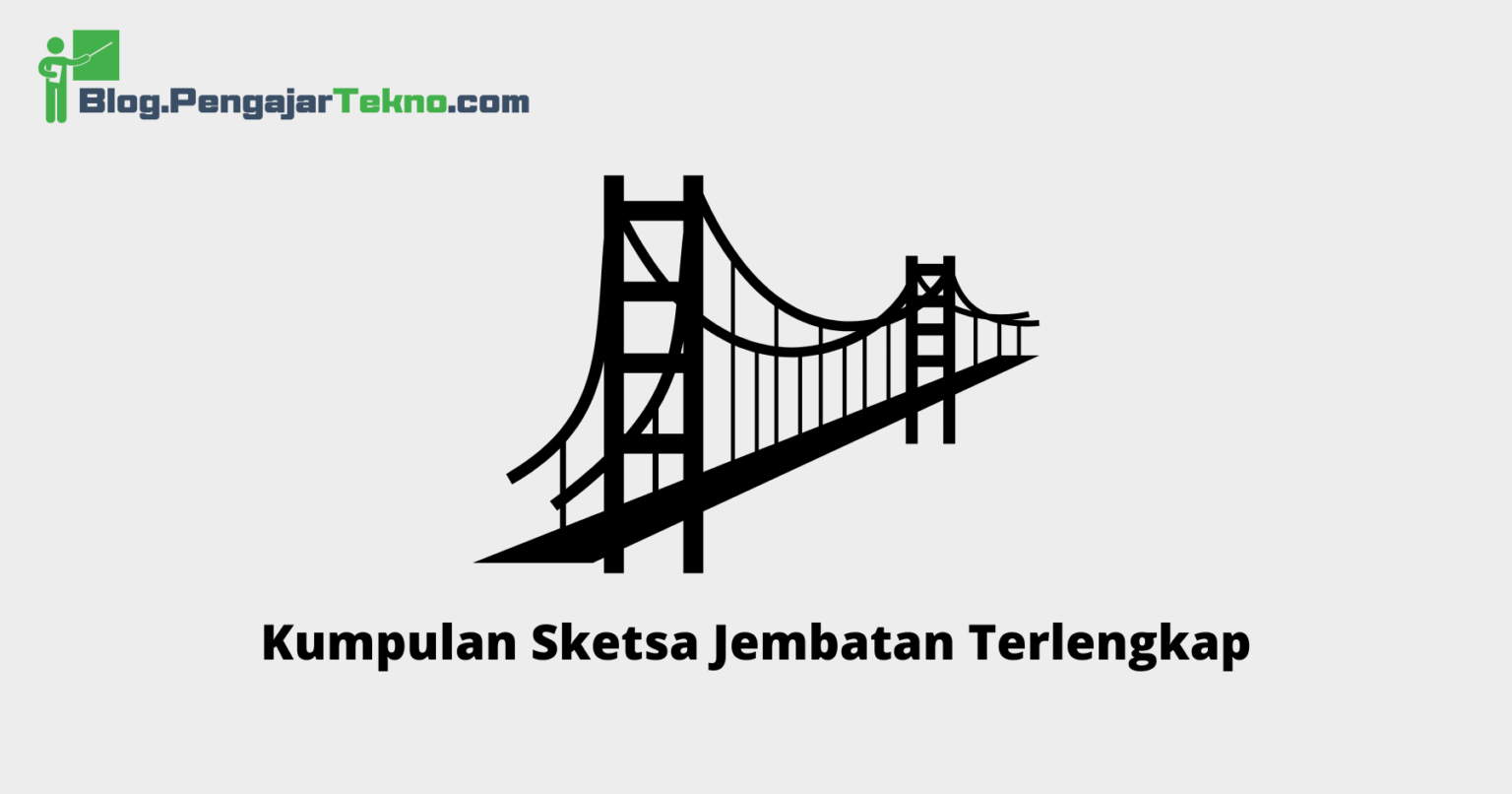 Kumpulan Sketsa Jembatan Terlengkap - Blog Pengajar Tekno