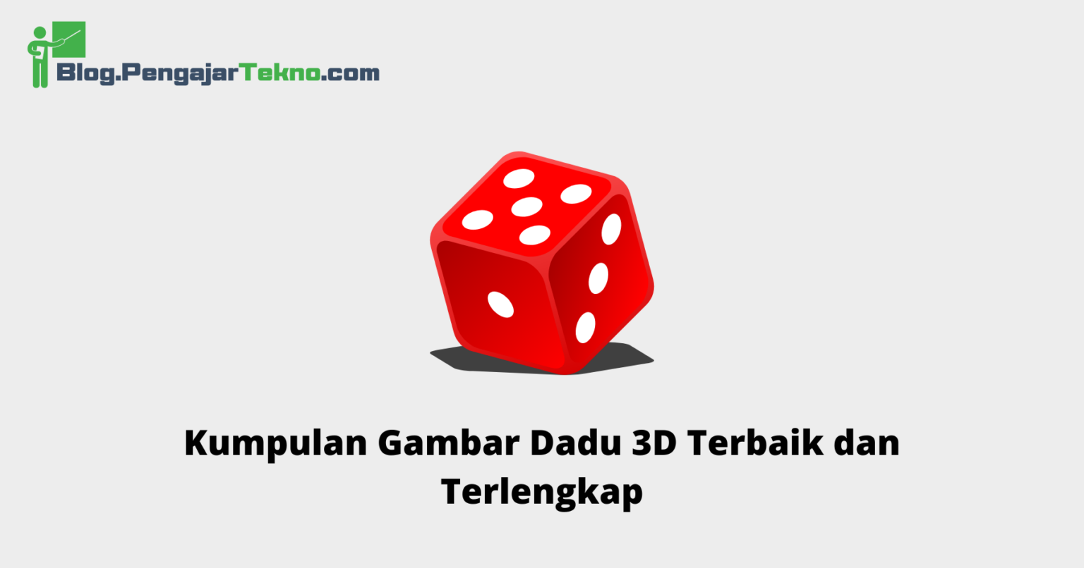 Kumpulan Gambar Dadu 3D Terbaik dan Terlengkap - Blog Pengajar Tekno
