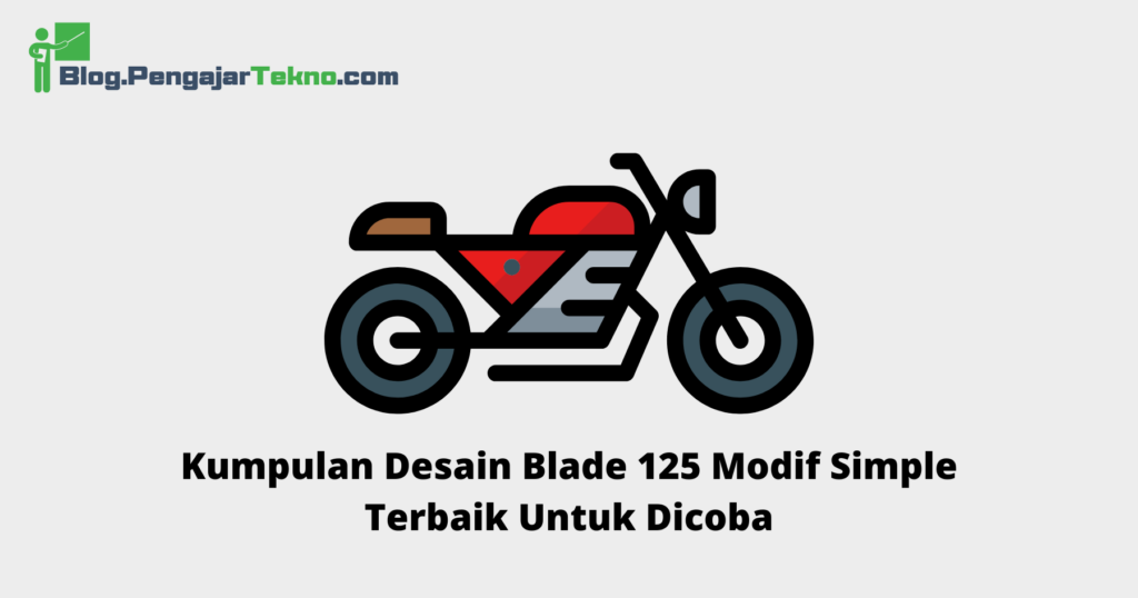 Kumpulan Desain Blade 125 Modif Simple Terbaik Untuk Dicoba - Blog ...