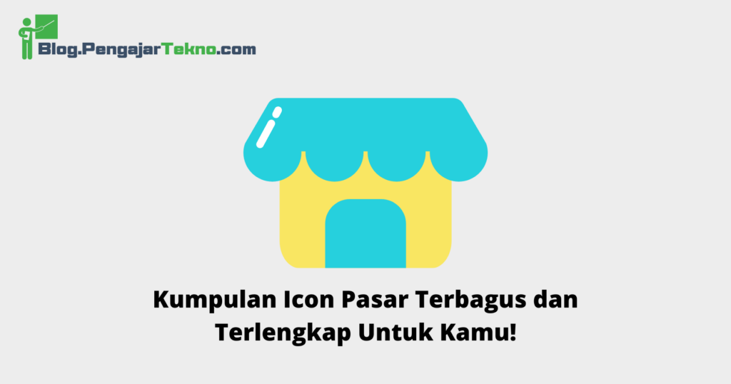 Kumpulan Icon Pasar Terbagus dan Terlengkap Untuk Kamu! - Blog Pengajar ...