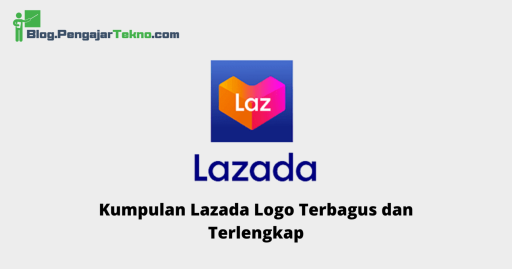 Kumpulan Lazada Logo Terbagus dan Terlengkap - Blog Pengajar Tekno