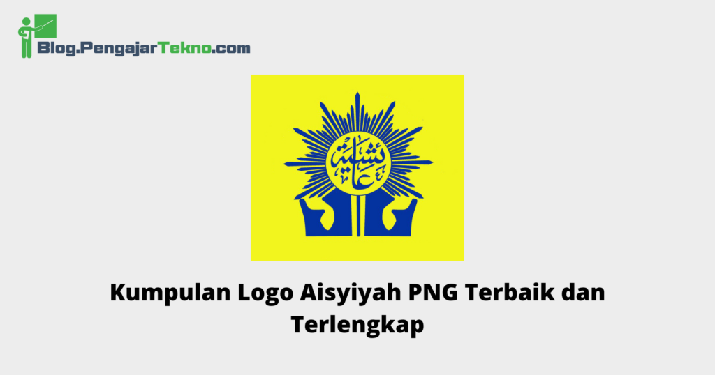Kumpulan Logo Aisyiyah PNG Terbaik dan Terlengkap - Blog Pengajar Tekno