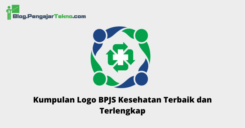 Kumpulan Logo BPJS Kesehatan Terbaik dan Terlengkap - Blog Pengajar Tekno