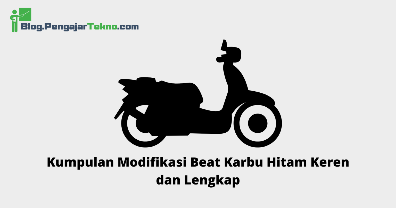 Kumpulan Modifikasi Beat Karbu Hitam Keren dan Lengkap - Blog Pengajar Tekno