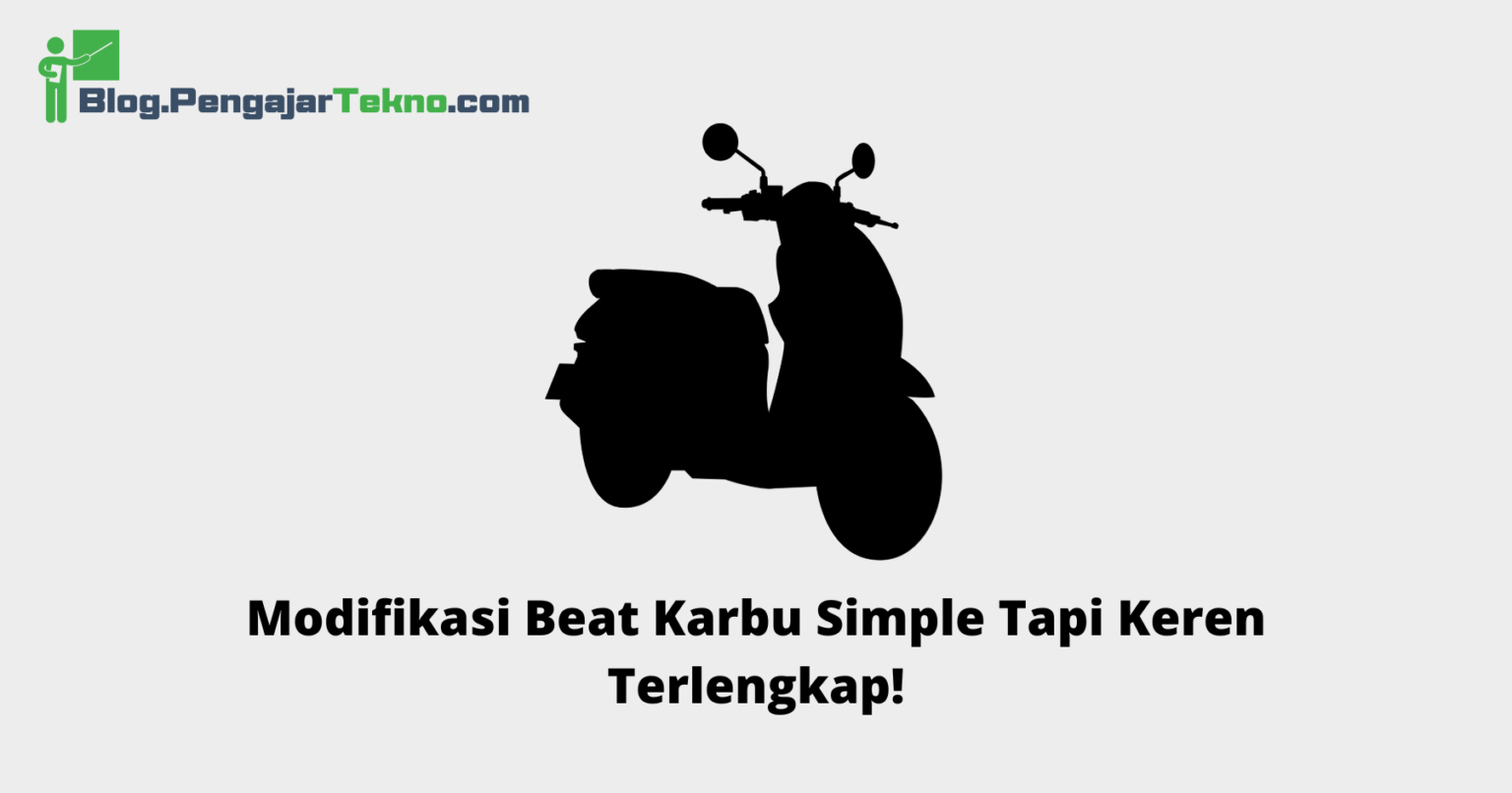 Modifikasi Beat Karbu Simple Tapi Keren Terlengkap! - Blog Pengajar Tekno