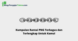 Kumpulan Rantai PNG Terbagus dan Terlengkap Untuk Kamu! - Blog Pengajar ...