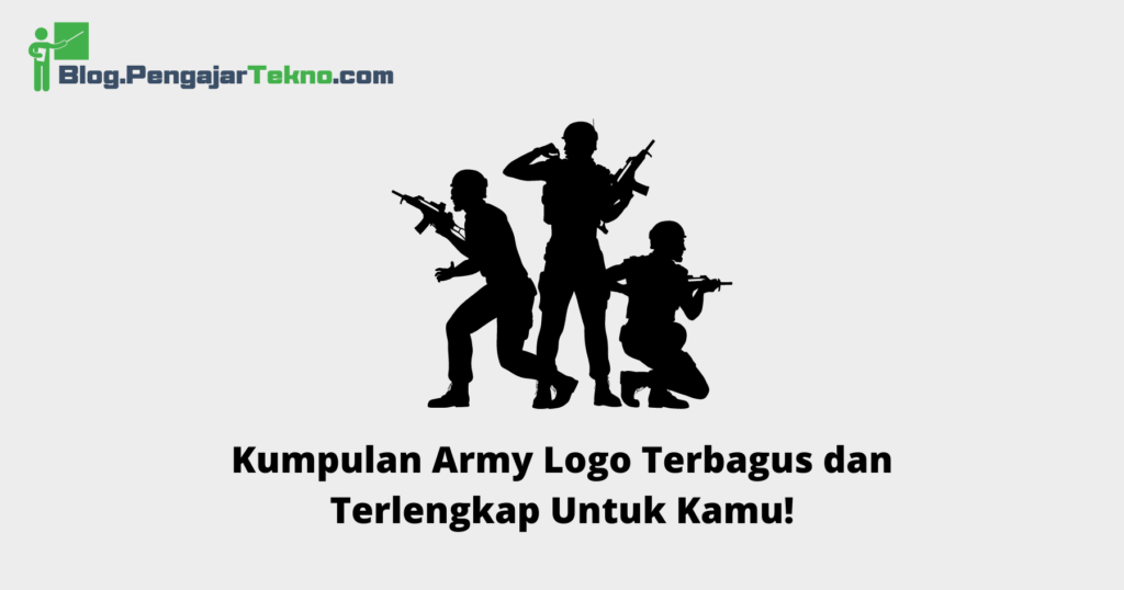 Kumpulan Army Logo Terbagus dan Terlengkap Untuk Kamu! - Blog Pengajar ...