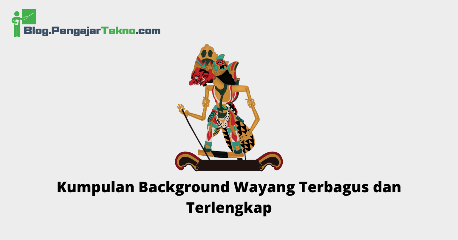 Kumpulan Background Wayang Terbagus dan Terlengkap - Blog Pengajar Tekno