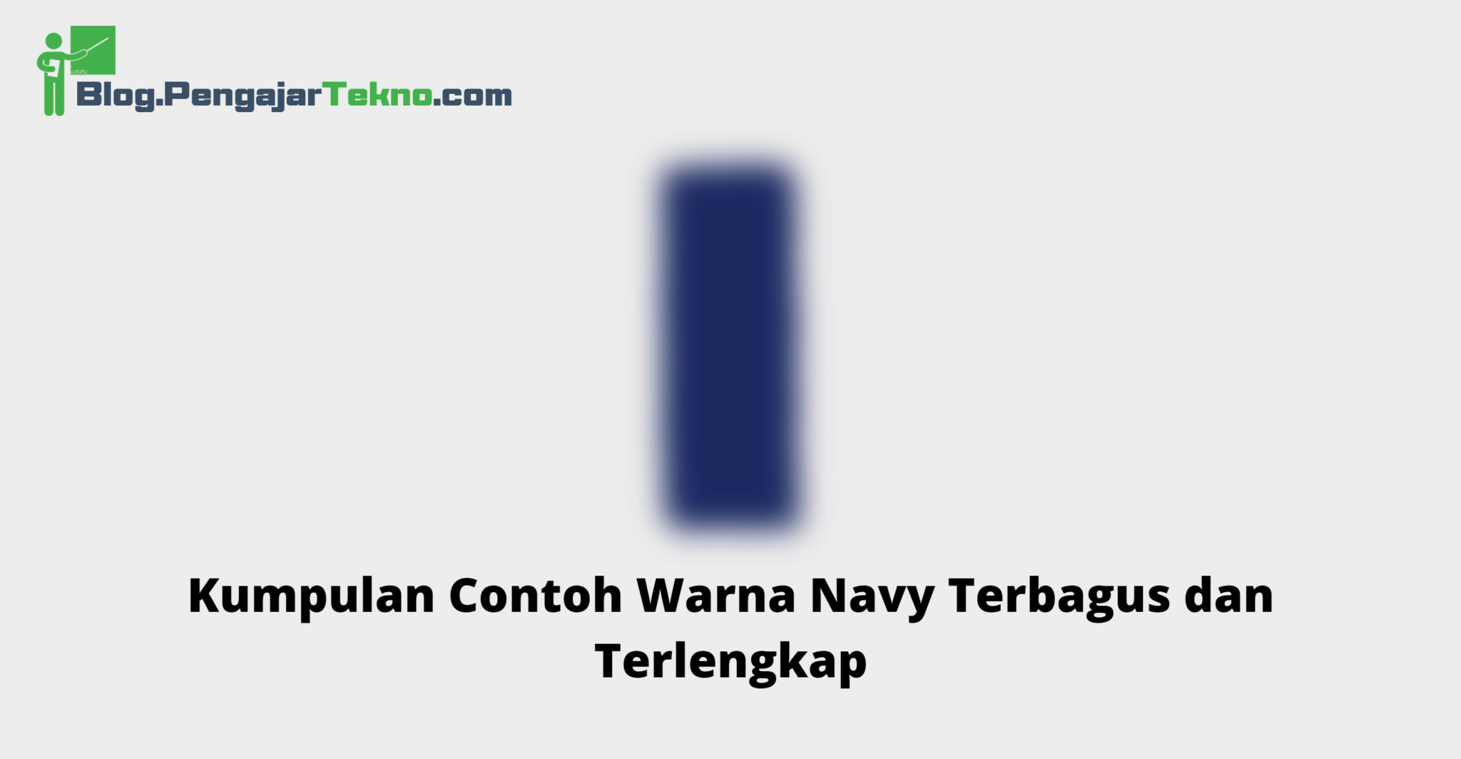 Kumpulan Contoh Warna Navy Terbagus dan Terlengkap - Blog Pengajar Tekno