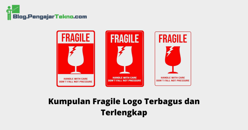 Kumpulan Fragile Logo Terbagus dan Terlengkap - Blog Pengajar Tekno