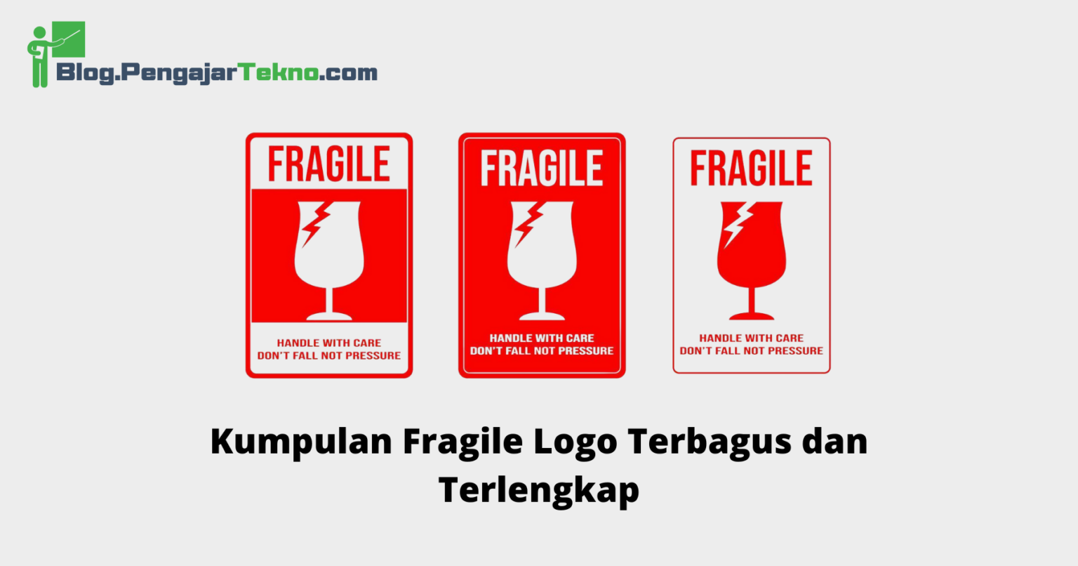Kumpulan Fragile Logo Terbagus dan Terlengkap - Blog Pengajar Tekno