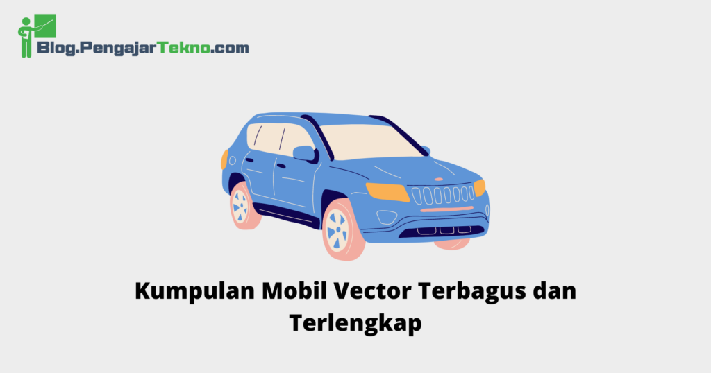 Kumpulan Mobil Vector Terbagus dan Terlengkap - Blog Pengajar Tekno
