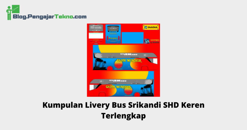Kumpulan Livery Bus Srikandi SHD Keren Terlengkap - Blog Pengajar Tekno