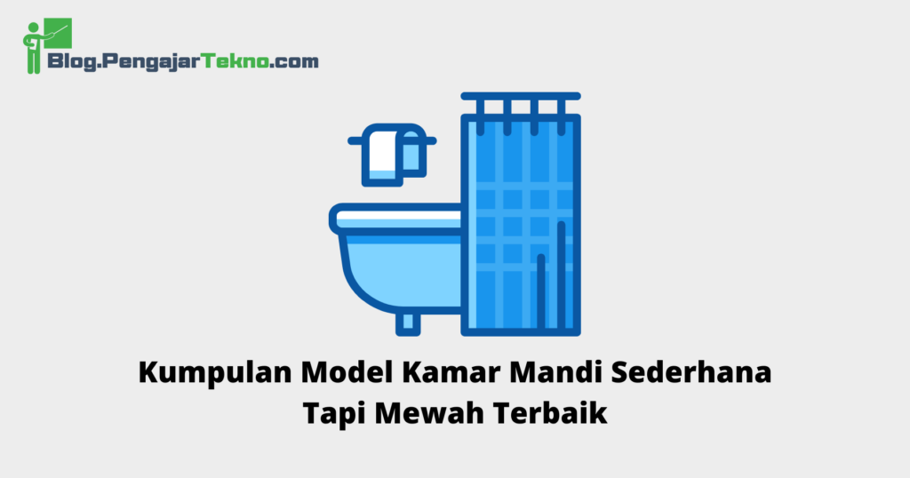 Kumpulan Model Kamar Mandi Sederhana Tapi Mewah Terbaik - Blog Pengajar ...