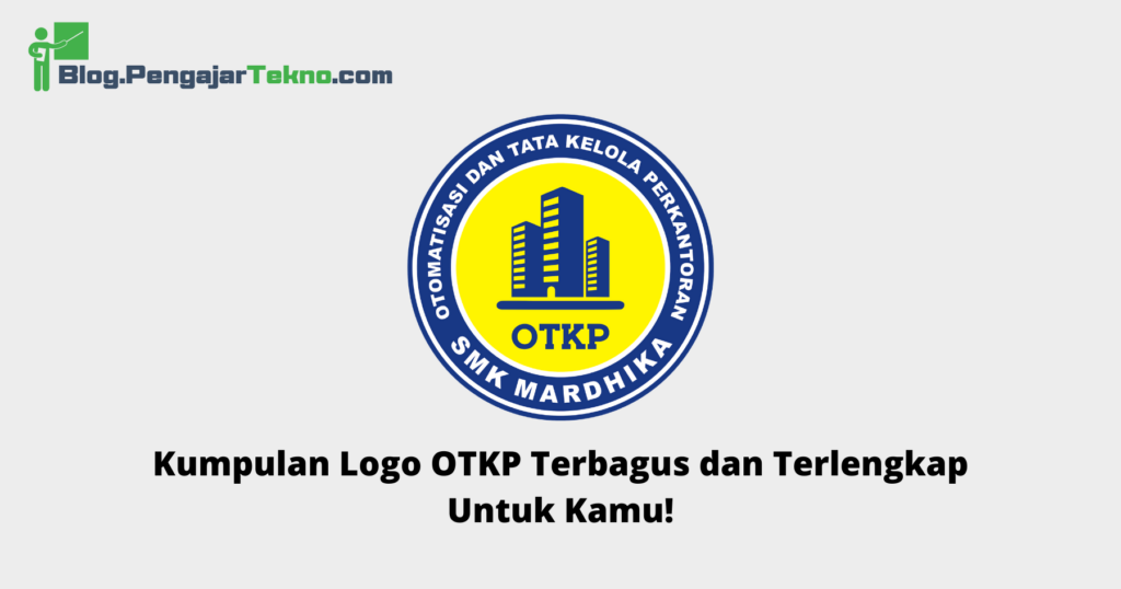 Kumpulan Logo OTKP Terbagus dan Terlengkap Untuk Kamu! - Blog Pengajar Tekno