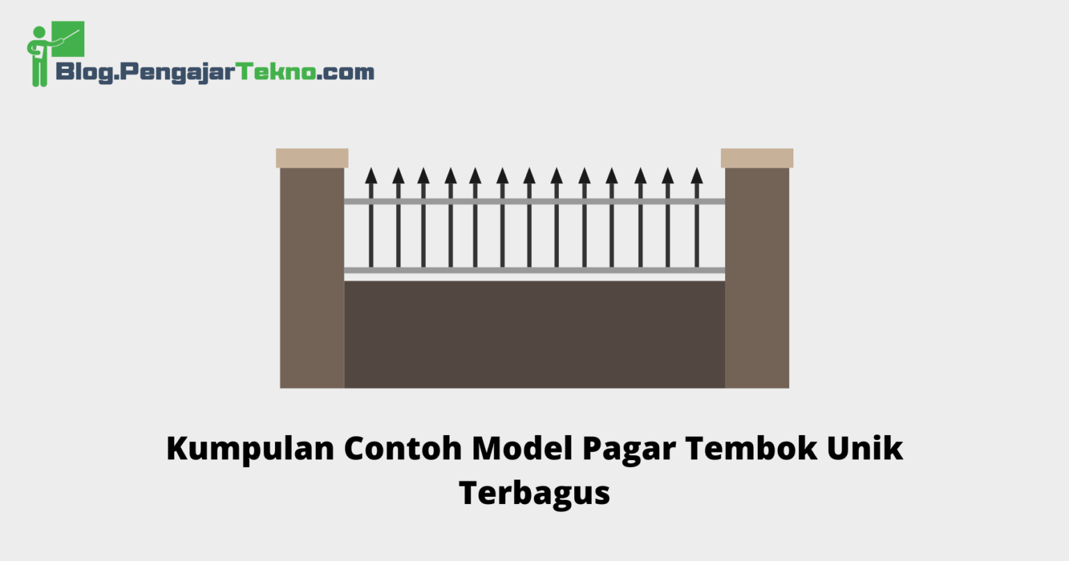 Kumpulan Contoh Model Pagar Tembok Unik Terbagus - Blog Pengajar Tekno