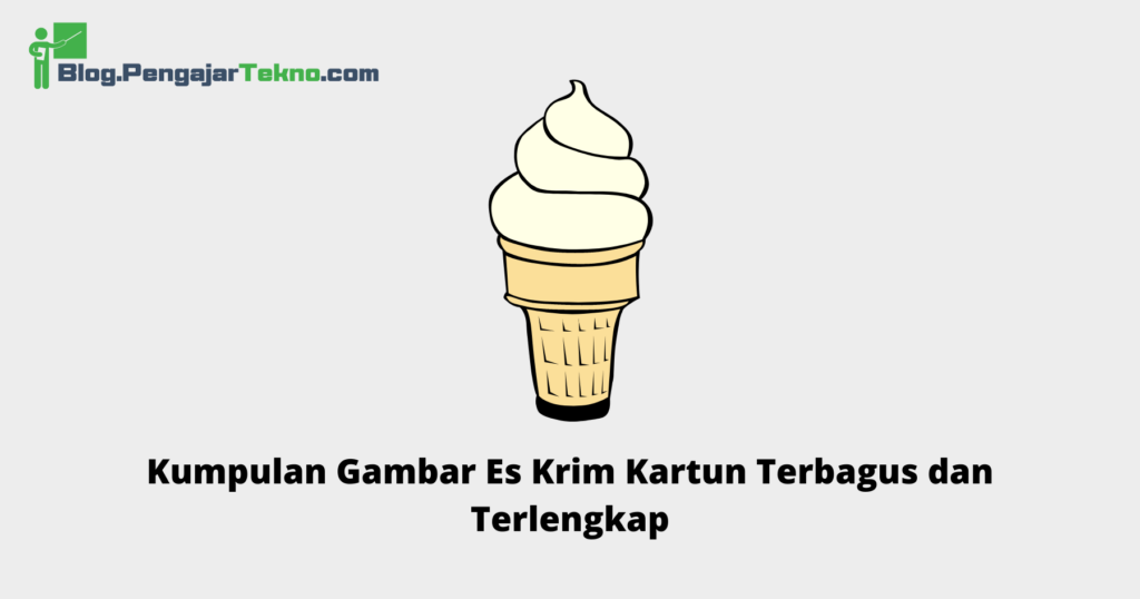 Kumpulan Gambar Es Krim Kartun Terbagus dan Terlengkap - Blog Pengajar ...