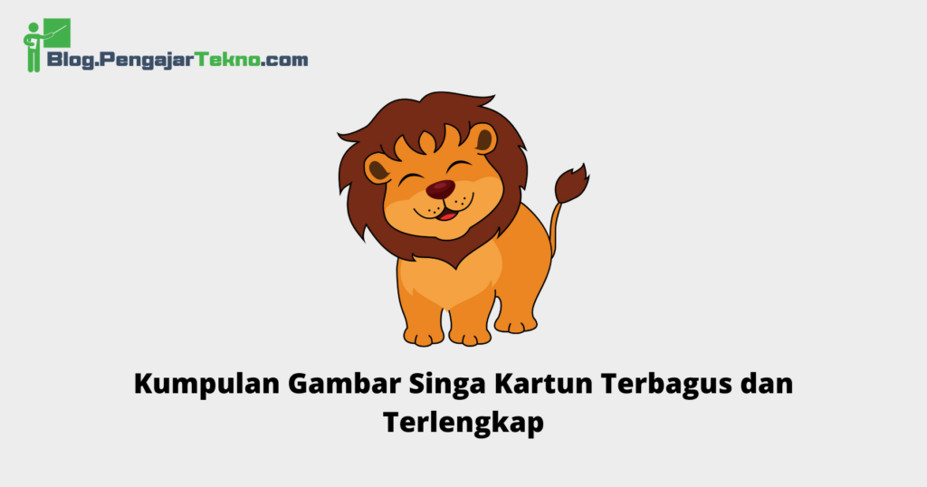 Kumpulan Gambar Singa Kartun Terbagus dan Terlengkap - Blog Pengajar Tekno