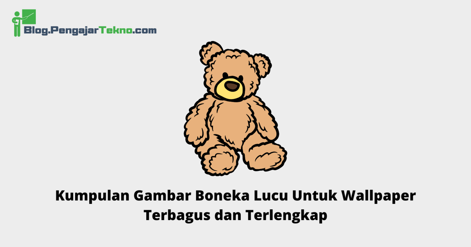 Kumpulan Gambar Boneka Lucu Untuk Wallpaper Terbagus dan Terlengkap ...