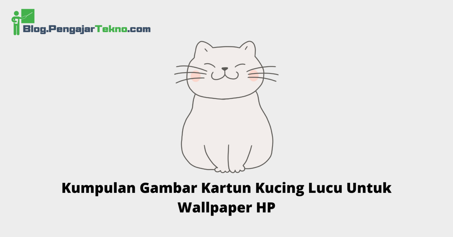 Kumpulan Gambar Kartun Kucing Lucu Untuk Wallpaper HP - Blog Pengajar Tekno