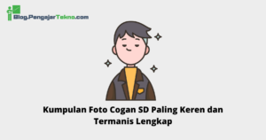 Kumpulan Foto Cogan SD Paling Keren dan Termanis Lengkap - Blog ...