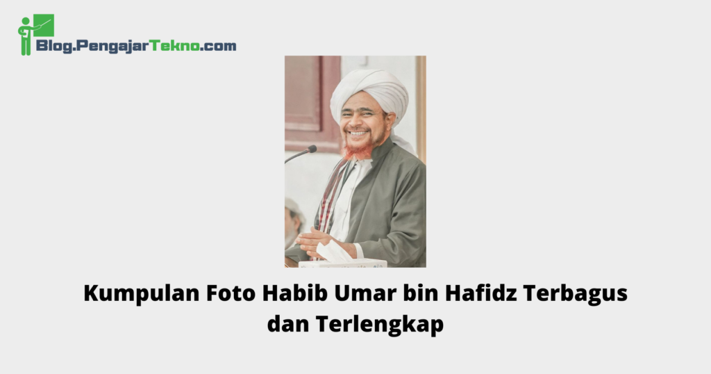 Kumpulan Foto Habib Umar bin Hafidz Terbagus dan Terlengkap - Blog ...