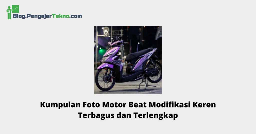 Kumpulan Foto Motor Beat Modifikasi Keren Terbagus dan Terlengkap ...