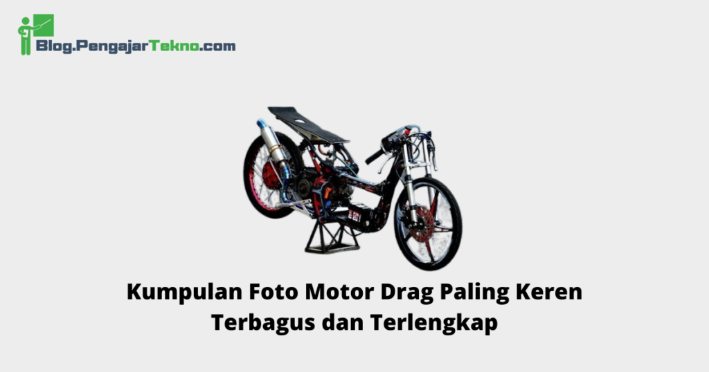 Kumpulan Foto Motor Drag Paling Keren Terbagus dan Terlengkap - Blog ...