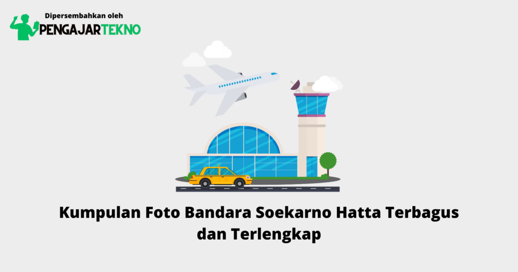 Kumpulan Foto Bandara Soekarno Hatta Terbagus dan Terlengkap - Blog ...