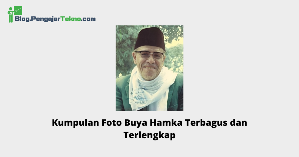 Kumpulan Foto Buya Hamka Terbagus dan Terlengkap - Blog Pengajar Tekno