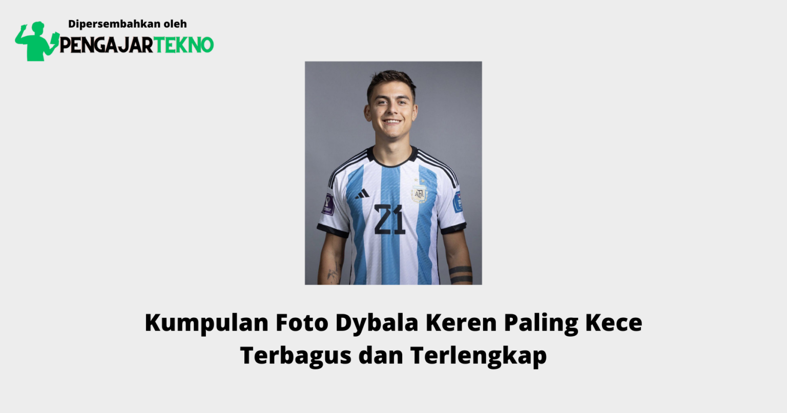 Kumpulan Foto Dybala Keren Paling Kece Terbagus dan Terlengkap - Blog ...