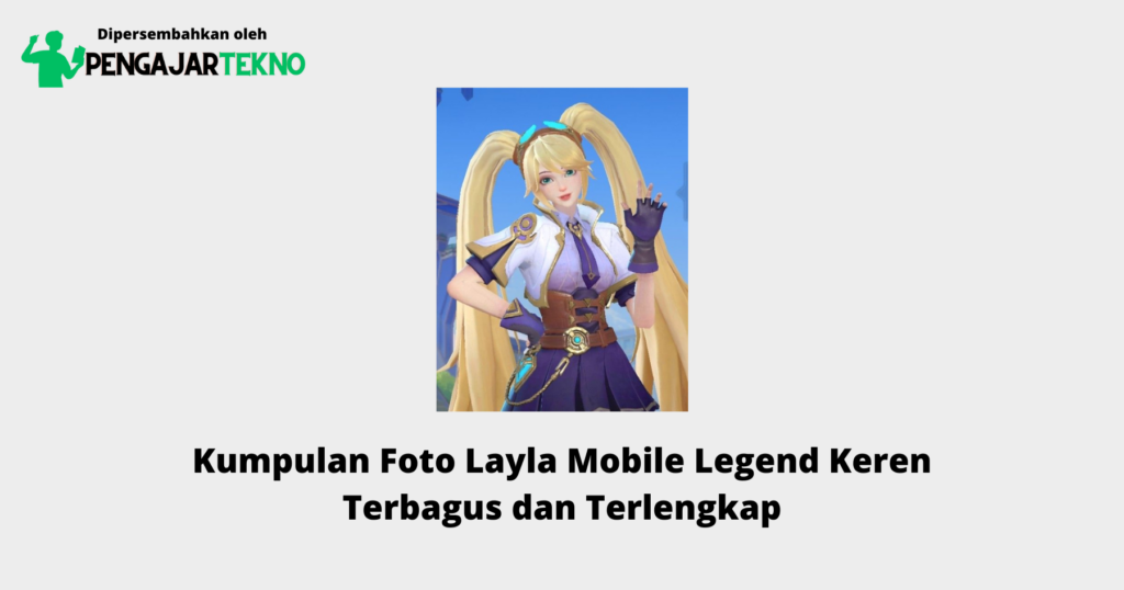Kumpulan Foto Layla Mobile Legend Keren Terbagus dan Terlengkap - Blog ...