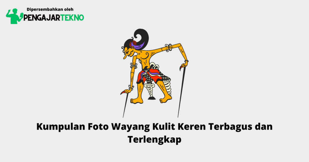 Kumpulan Foto Wayang Kulit Keren Terbagus dan Terlengkap - Blog ...