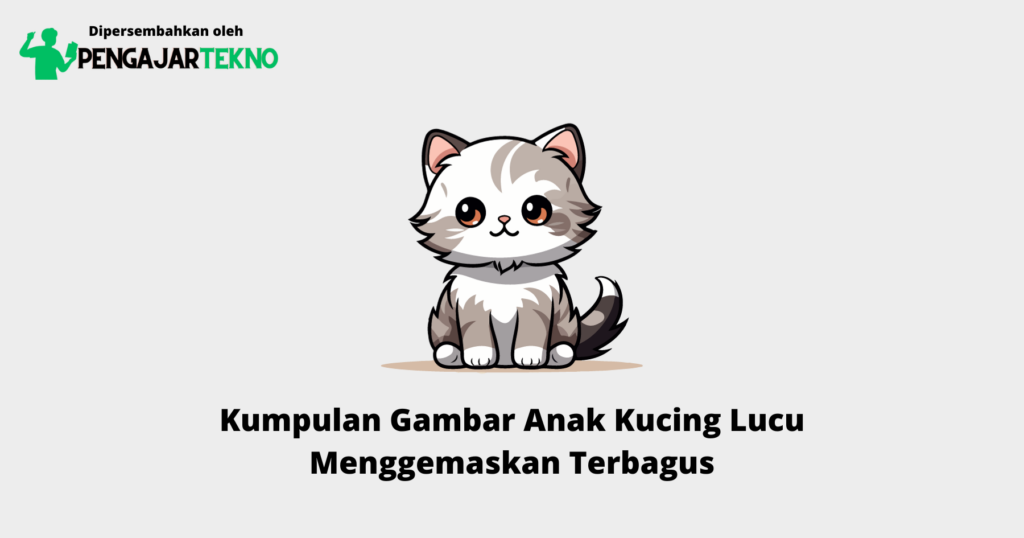 Kumpulan Gambar Anak Kucing Lucu Menggemaskan Terbagus - Blog Pengajar ...