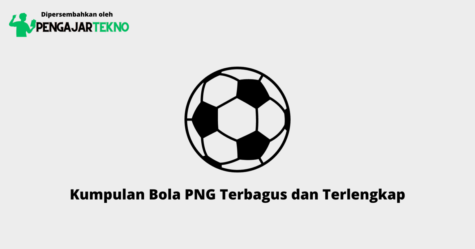 Kumpulan Bola PNG Terbagus dan Terlengkap - Blog Pengajar Tekno