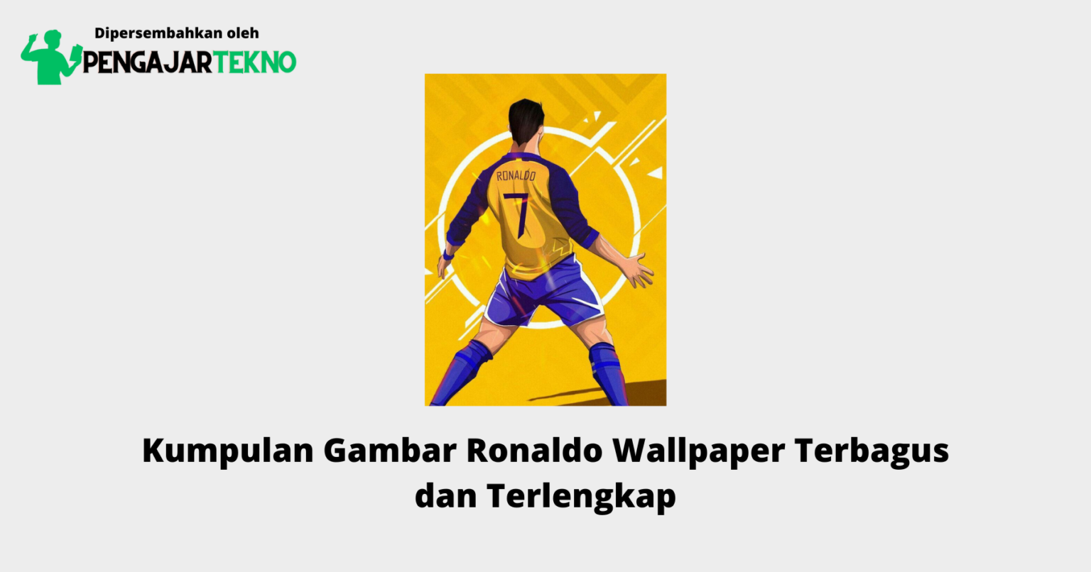 Kumpulan Gambar Ronaldo Wallpaper Terbagus dan Terlengkap - Blog ...