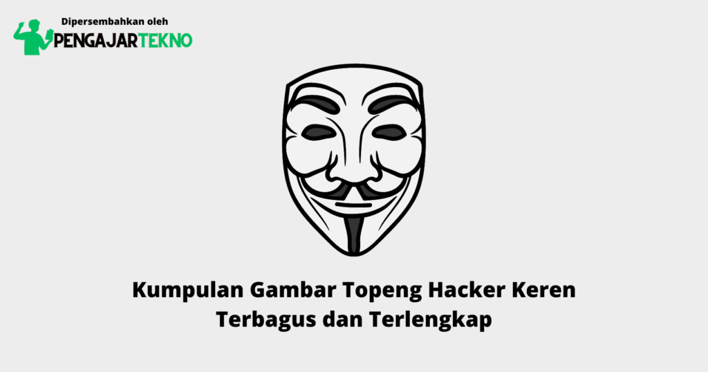 Kumpulan Gambar Topeng Hacker Keren Terbagus dan Terlengkap - Blog ...