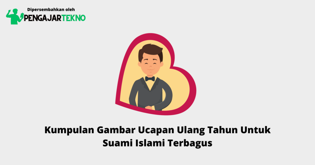 Kumpulan Gambar Ucapan Ulang Tahun Untuk Suami Islami Terbagus - Blog ...