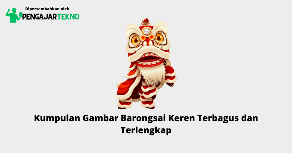 Kumpulan Gambar Barongsai Keren Terbagus dan Terlengkap - Blog Pengajar ...