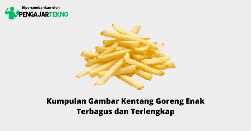 Kumpulan Gambar Kentang Goreng Enak Terbagus dan Terlengkap - Blog ...