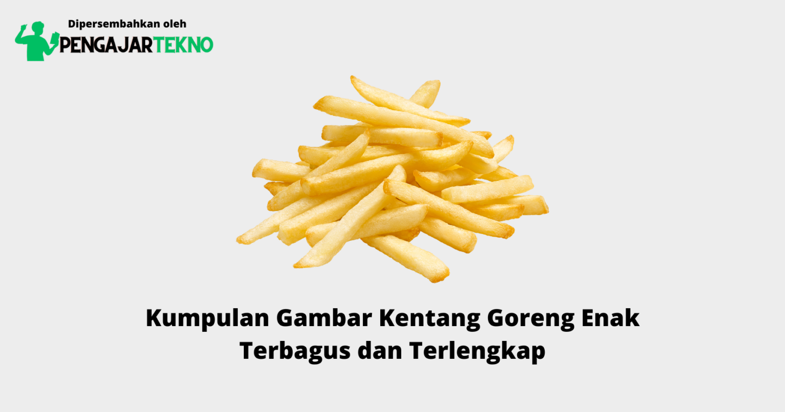 Kumpulan Gambar Kentang Goreng Enak Terbagus dan Terlengkap - Blog ...