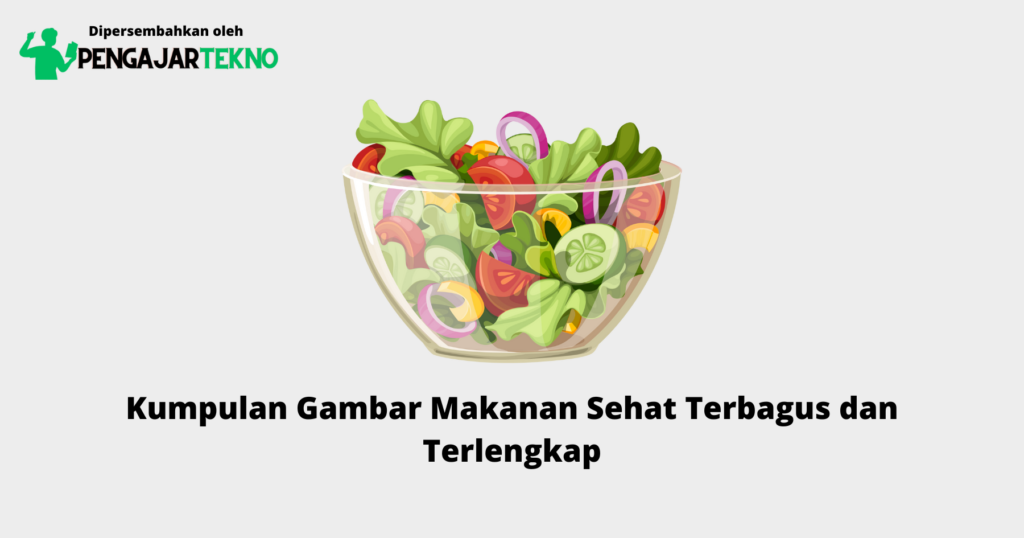Kumpulan Gambar Makanan Sehat Terbagus dan Terlengkap - Blog Pengajar Tekno
