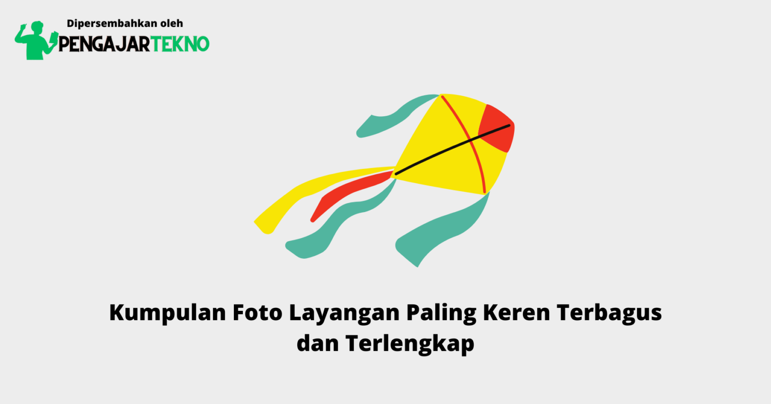 Kumpulan Foto Layangan Paling Keren Terbagus dan Terlengkap - Blog ...