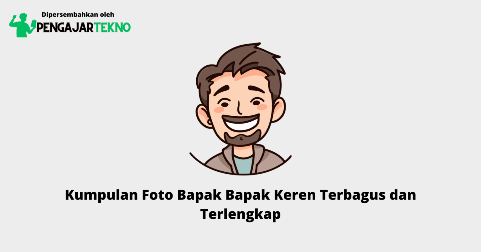 Kumpulan Foto Bapak Bapak Keren Terbagus dan Terlengkap - Blog Pengajar ...