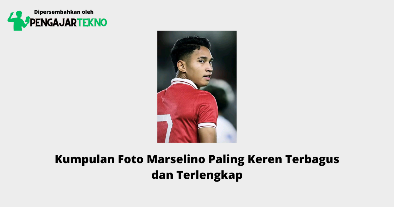 Kumpulan Foto Marselino Paling Keren Terbagus dan Terlengkap - Blog ...
